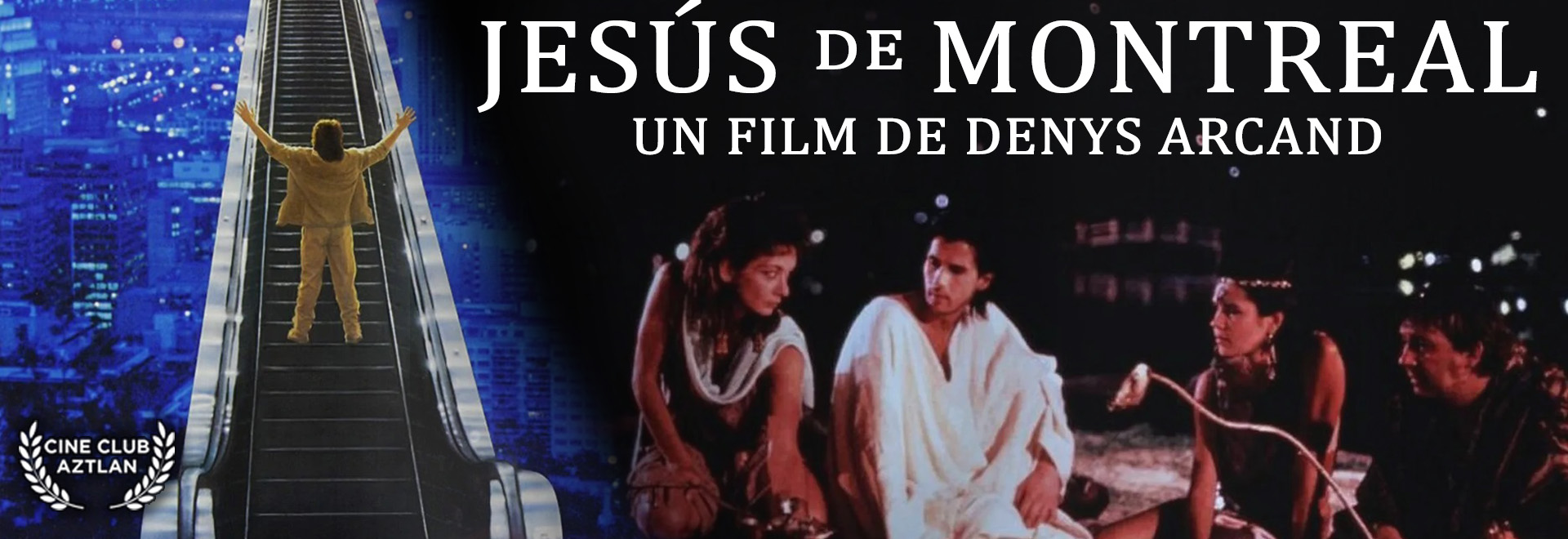 CineClub – Jueves 22/12 – Jesús de Montreal – Aztlan